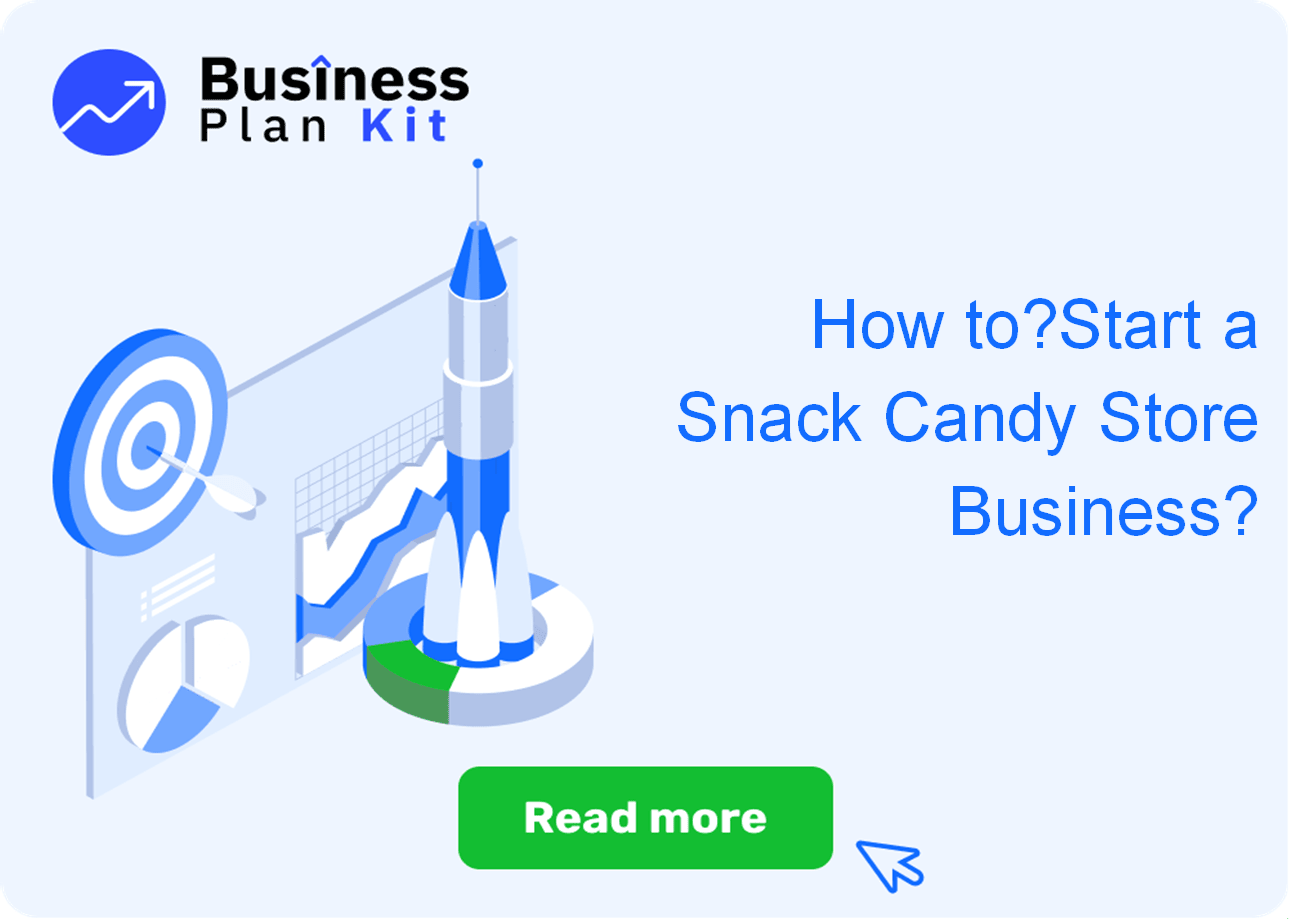 How to Successfully Start a Snack Candy Store Business?