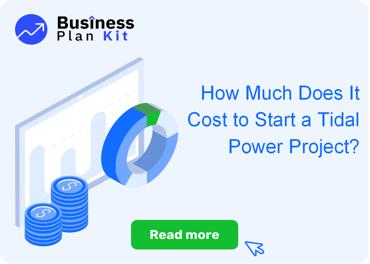 How Much Does It Cost to Start a Tidal Power Project? – Businessplankit.com