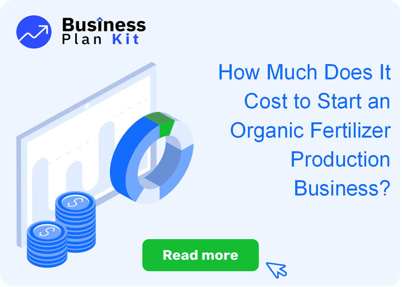 How Much Does It Cost to Start an Organic Fertilizer Production Business?