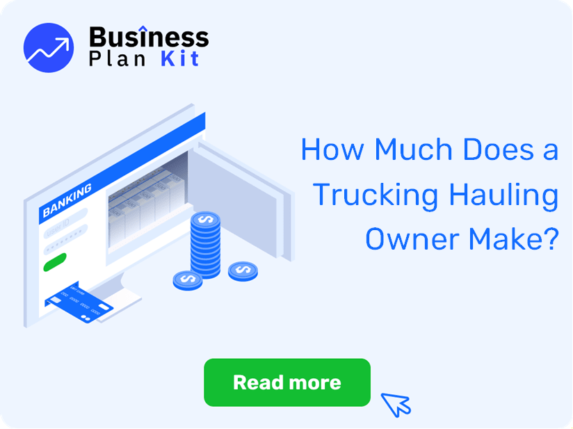 How Much Does a Trucking Hauling Owner Make? – Businessplankit.com