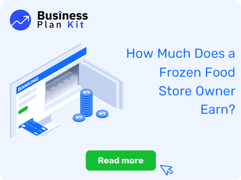 How Much Does a Frozen Food Store Owner Earn? – Businessplankit.com