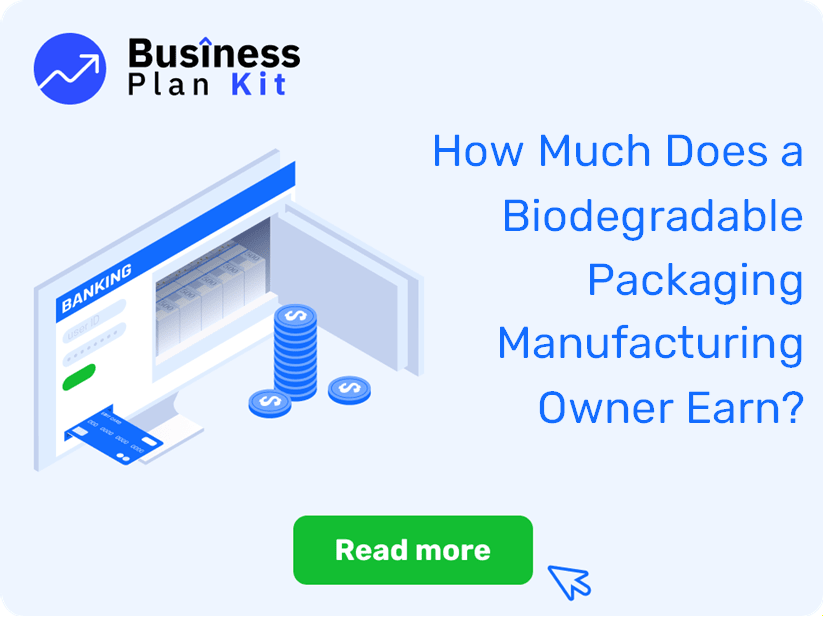 How Much Does a Biodegradable Packaging Manufacturing Owner Earn ...