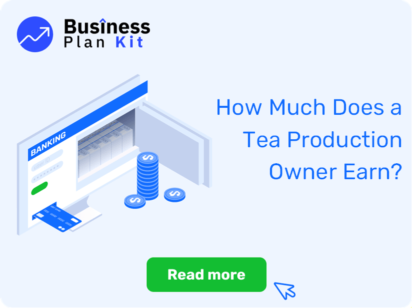How Much Does a Tea Production Owner Earn? – Businessplankit.com